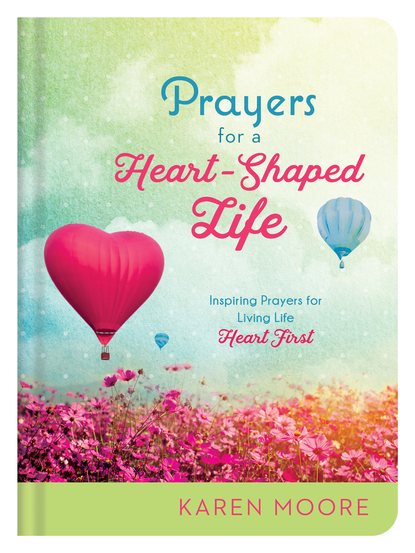 Prayers for a Heart-Shaped Life: Inspiring Prayers for Living Life ...