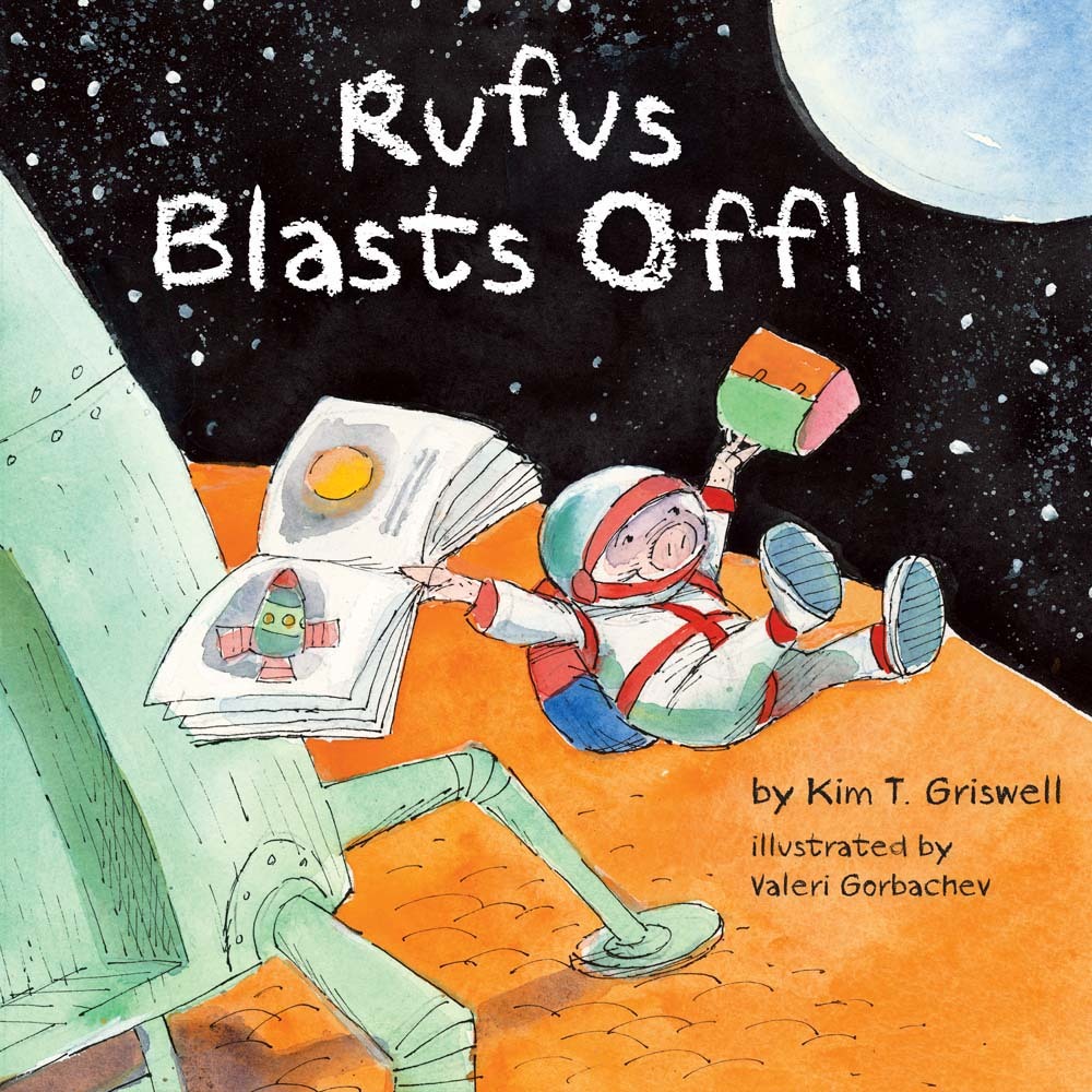 Rufus Blasts Off! by Kim Griswell | Goodreads