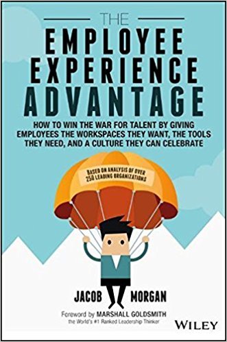 The Employee Experience Advantage: How to Win the War for Talent by ...