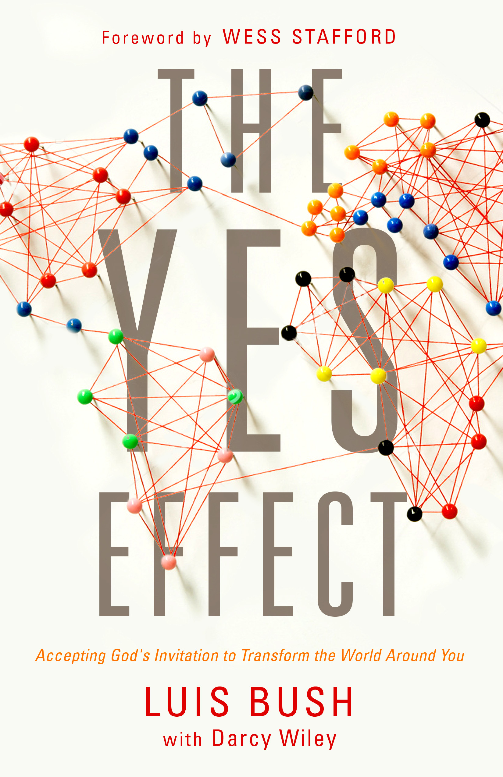 The Yes Effect: Accepting God's Invitation to Transform the World ...