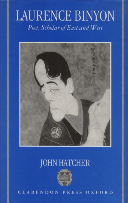 Laurence Binyon: Poet, Scholar of East and West by John Trevor Hatcher ...