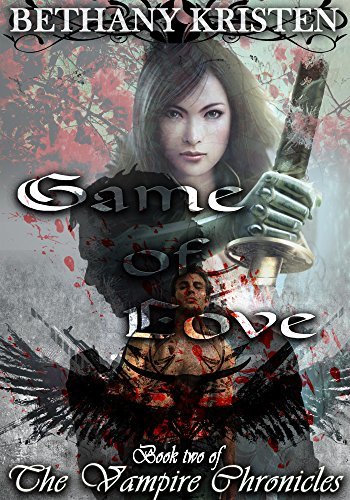 Game of Love (The Vampire Chronicles Book 2) by Bethany Kristen | Goodreads