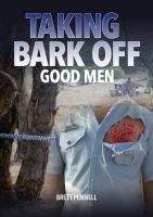 Taking Bark Off Good Men by Brett Pennell | Goodreads