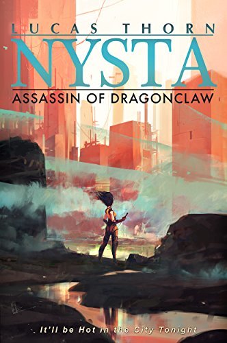 Nysta: Assassin of Dragonclaw by Lucas Thorn | Goodreads