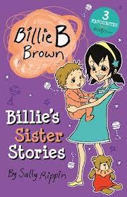 Billie's Sister Stories - Billie B Brown by Sally Rippin | Goodreads