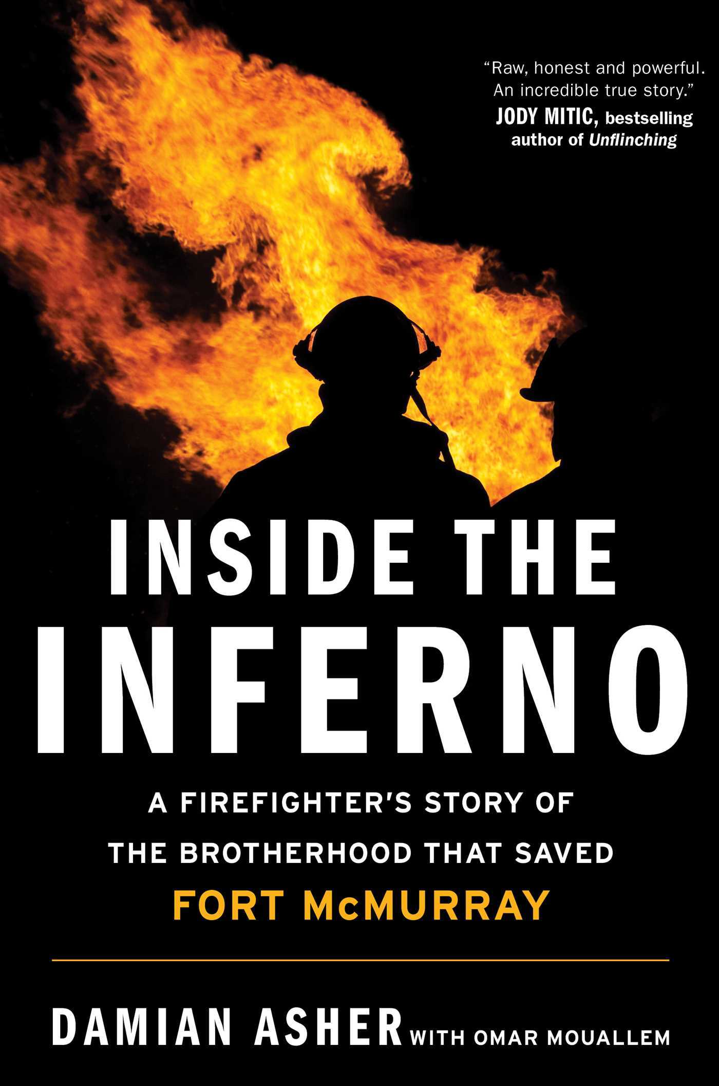Inside the Inferno: A Firefighter's Story of the Brotherhood that Saved ...
