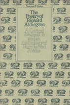 The Poetry of Richard Aldington: A Critical Edition and an Anthology of ...