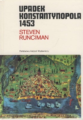 Upadek Konstantynopola 1453 by Steven Runciman | Goodreads