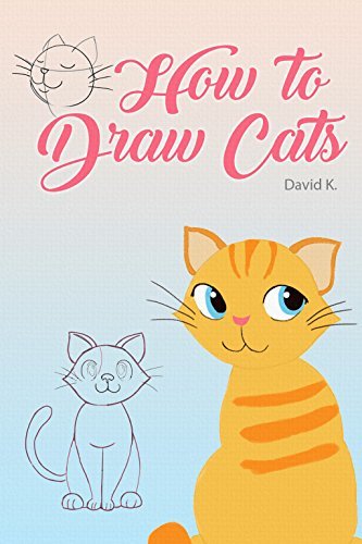 How to Draw Cats: The Step-by-Step Cat Drawing Book by David K. | Goodreads