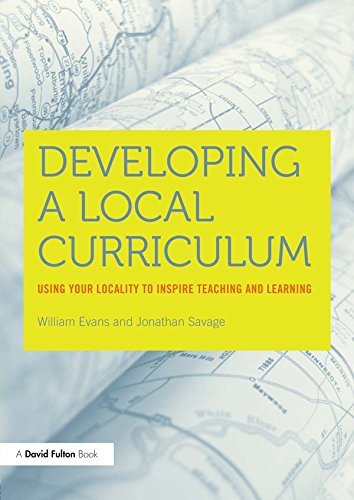 Developing a Local Curriculum: Using your locality to inspire teaching ...