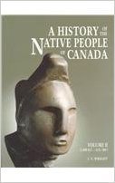 A History of the Native People of Canada: Volume II by James V. Wright ...