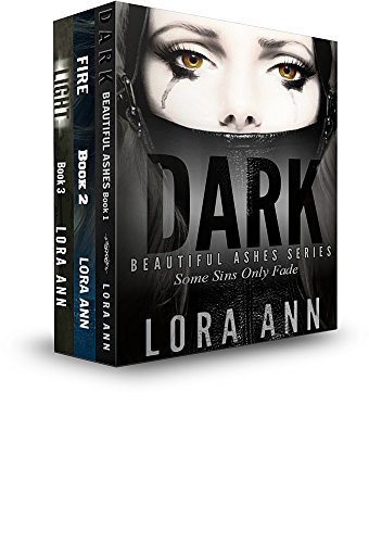 Beautiful Ashes Trilogy: Box Set (Beautfiul Ashes) by Lora Ann | Goodreads