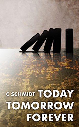 Today Tomorrow Forever by C. Schmidt | Goodreads