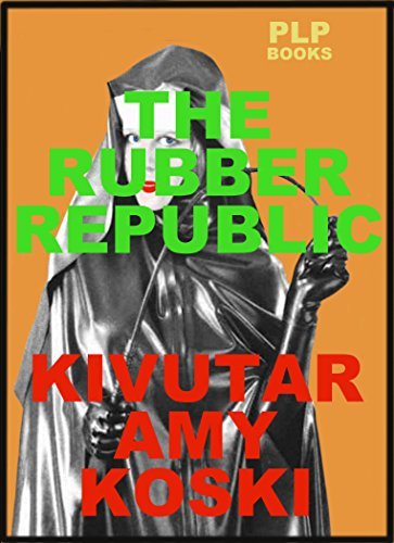 The Rubber Republic by Kivutar Amy Koski | Goodreads