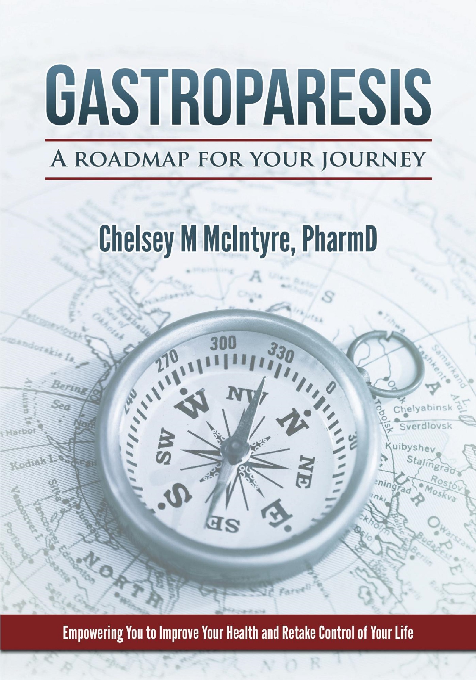 Gastroparesis: A Roadmap for Your Journey by Chelsey M. McIntyre ...