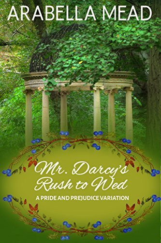 Mr. Darcy's Rush to Wed: A Pride and Prejudice Regency Variation by ...