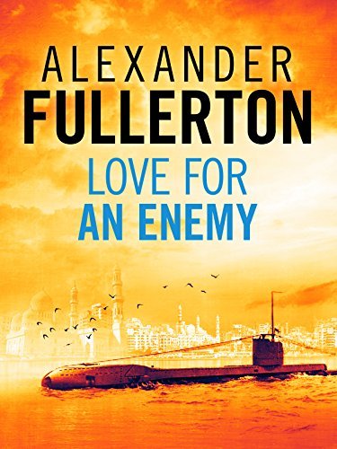 Love for an Enemy by Alexander Fullerton | Goodreads
