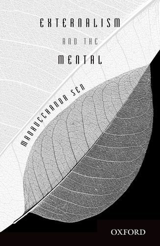 Externalism and the Mental by Madhucchanda Sen | Goodreads