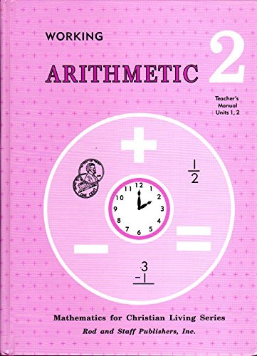 Mathematics for Christian Living Series. Working Arithmetic 2 Teacher's ...