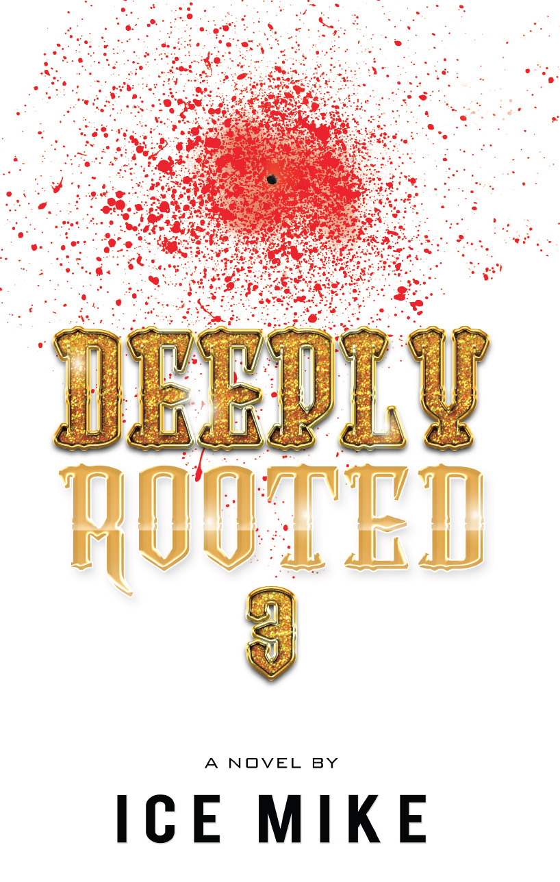 Deeply Rooted 3 by Ice Mike | Goodreads