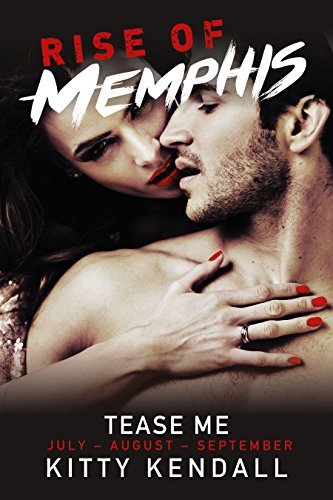 Rise of Memphis: Tease Me by Kitty Kendall | Goodreads