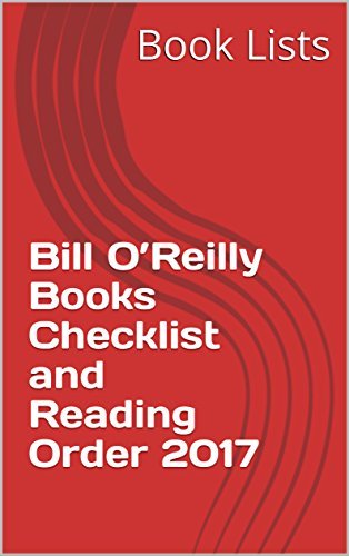 Bill O’Reilly Books Checklist and Reading Order 2017 by Book Lists ...