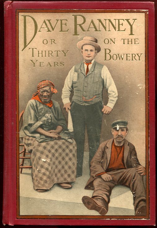 Dave Ranney; Or, Thirty Years On The Bowery: An Autobiography by David ...