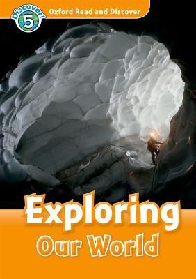 Exploring Our World [With CD (Audio)] by Jacqueline Martin | Goodreads