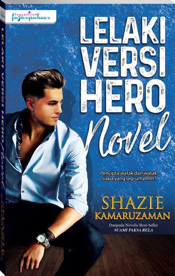 Lelaki Versi Hero Novel by Shazie Kamaruzaman | Goodreads