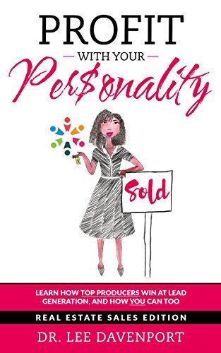Profit with Your Personality: Learn How Top Producers Win at Lead ...