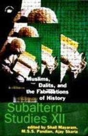 Muslims Dalits and the Fabrications of History by Ajay Skaria (Editor ...