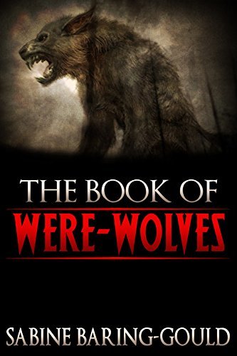 The Book Of Were-Wolves by Sabine Baring-Gould | Goodreads