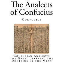 The Analects of Confucius: Confucian Analects the Great Learning the ...