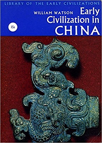 Early Civilization in China by William Watson | Goodreads