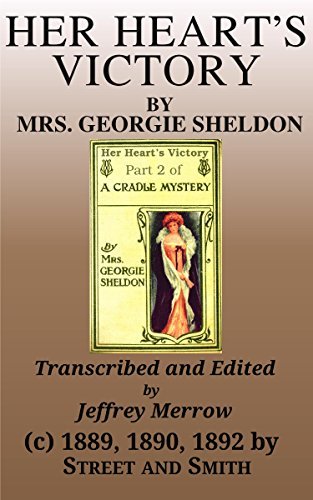 Her Heart's Victory: A Sequel to Max, A Cradle Mystery by Mrs. Georgie ...