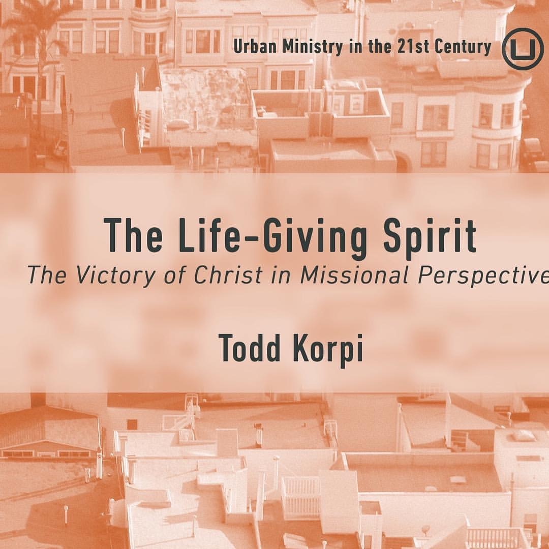 The Life-Giving Spirit: The Victory of Christ in Missional Perspective ...