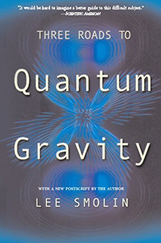 Three Roads To Quantum Gravity (Science masters) by Lee Smolin | Goodreads