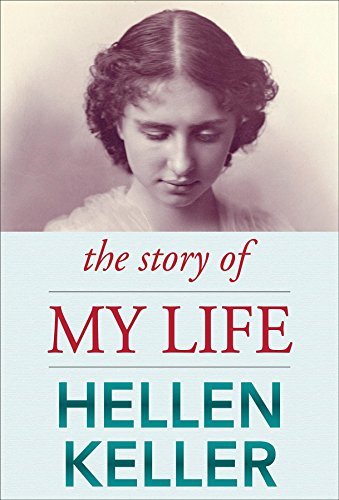 The Story of My Life: An Autobiography by Helen Keller | Goodreads