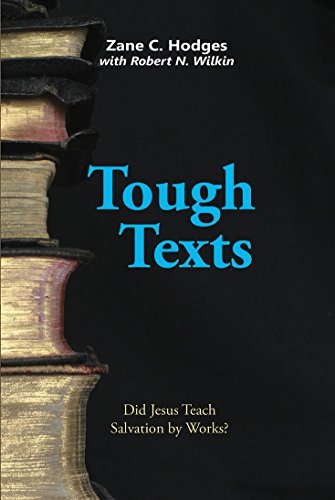 Tough Texts: Did Jesus Teach Salvation by Works? by Zane C. Hodges ...