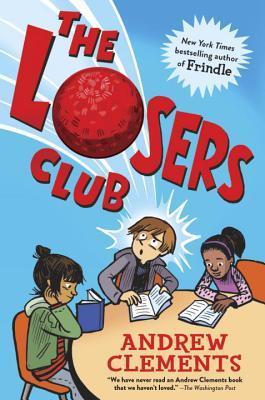 The Losers Club by Andrew Clements | Goodreads