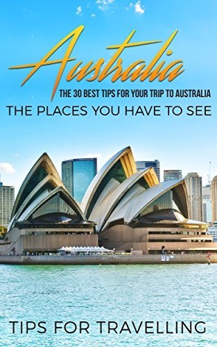 Australia: Australia Travel Guide: The 30 Best Tips For Your Trip To ...