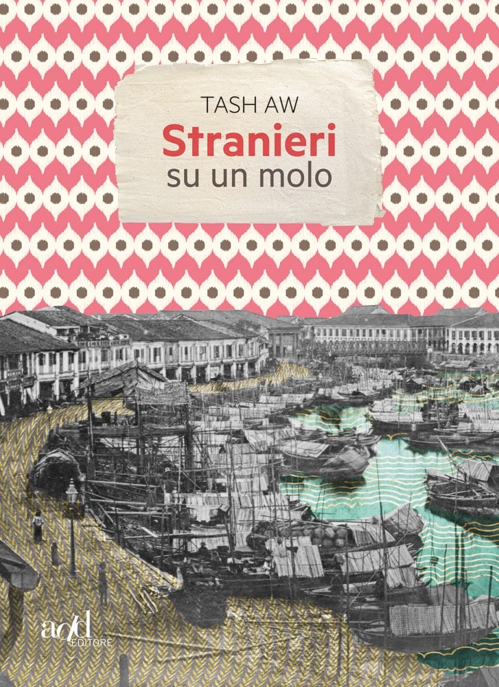 Stranieri su un molo by Tash Aw | Goodreads