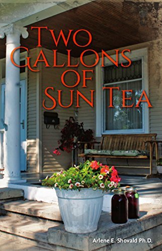 Two Gallons of Sun Tea by Arlene Shovald | Goodreads