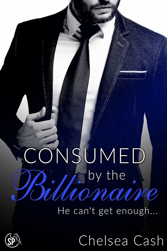 Consumed by the Billionaire by Chelsea Cash | Goodreads