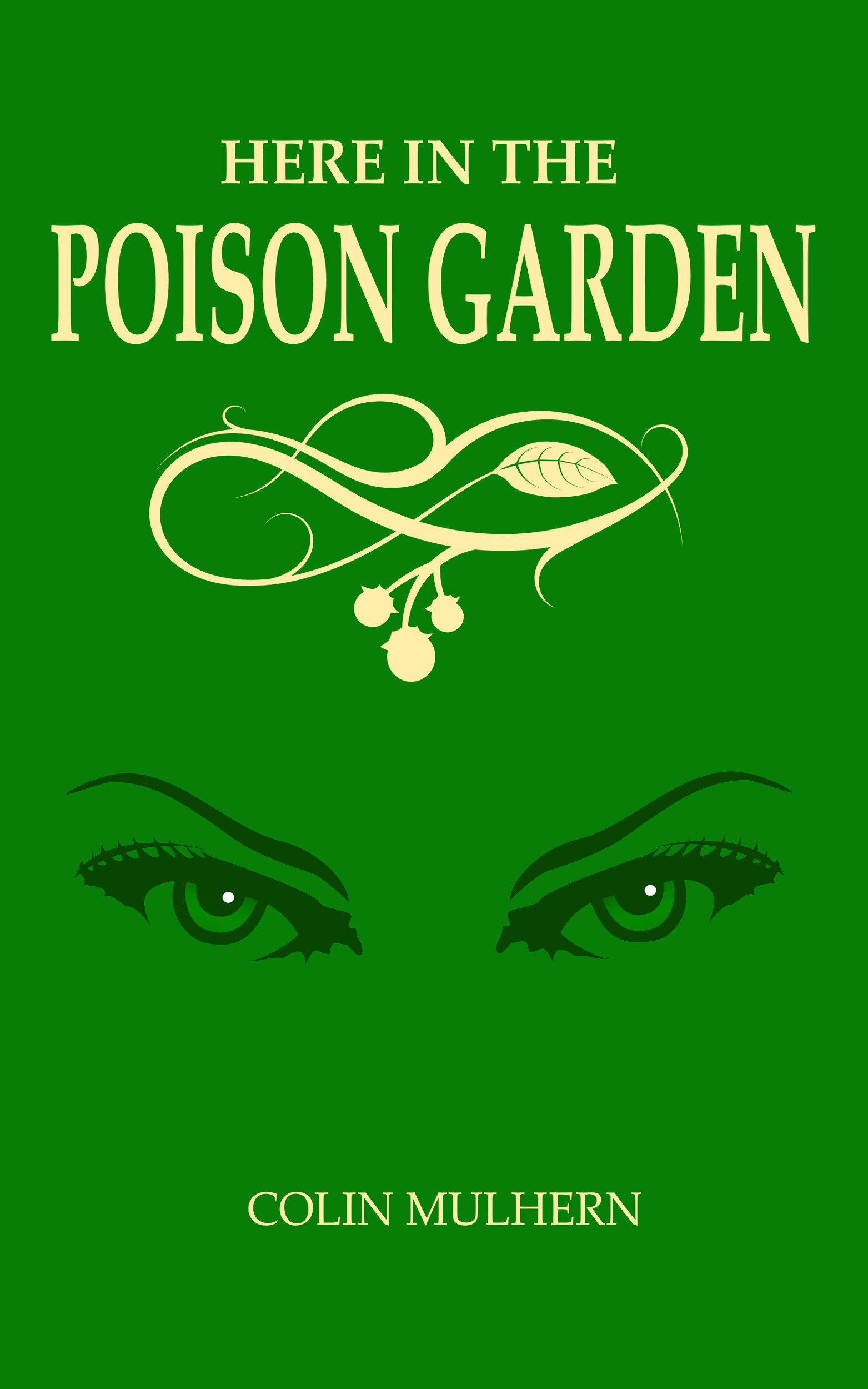 Here in the Poison Garden by Colin Mulhern | Goodreads