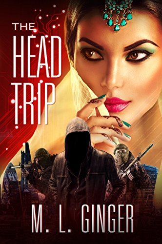 The Head Trip: A Sexy and Outrageous Spy Adventure by M.L. Ginger ...