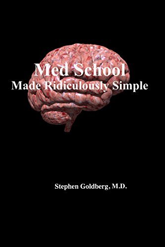 Med School Made Ridiculously Simple by Stephen Goldberg | Goodreads