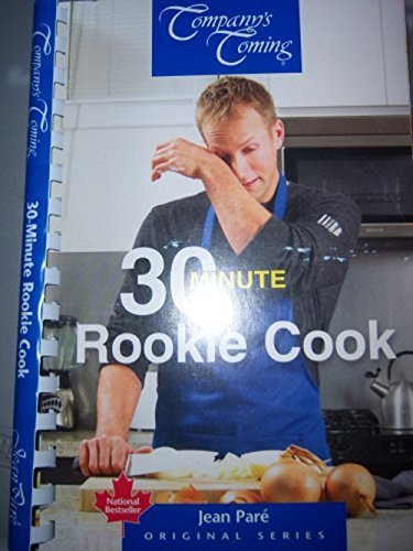 Company's Coming: 30 Minute Rookie Cook by Jean Paré | Goodreads