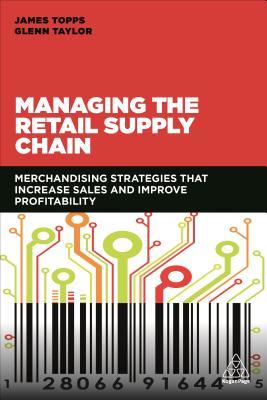Managing the Retail Supply Chain: Merchandising Strategies that ...