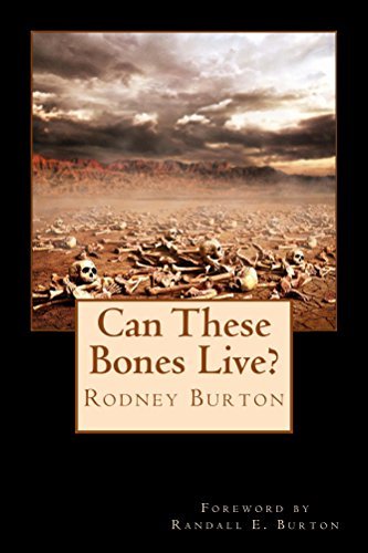 Can These Bones Live? by Rodney Burton | Goodreads